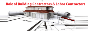 Role of Building Contractors and Labor Contractors