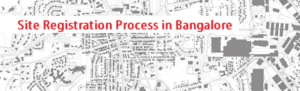 Site Registration Procedure in Bangalore | Site Registration Process in ...